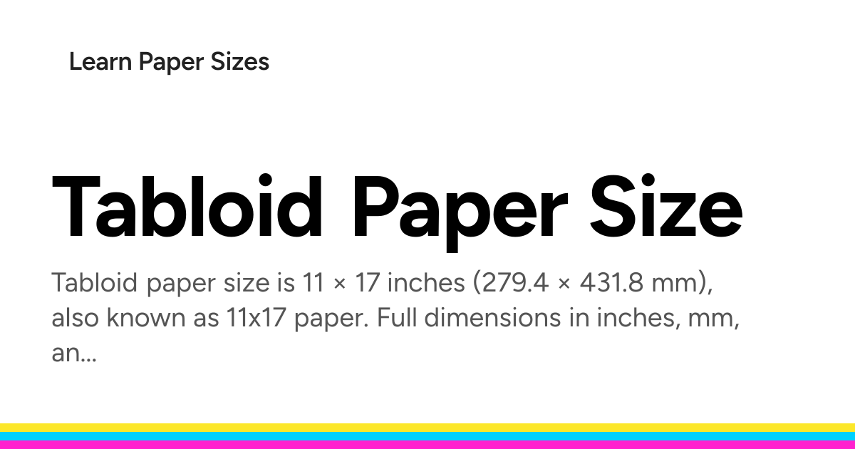 Tabloid Paper Size (11 x 17) - Dimensions in Inches, mm & Pixels